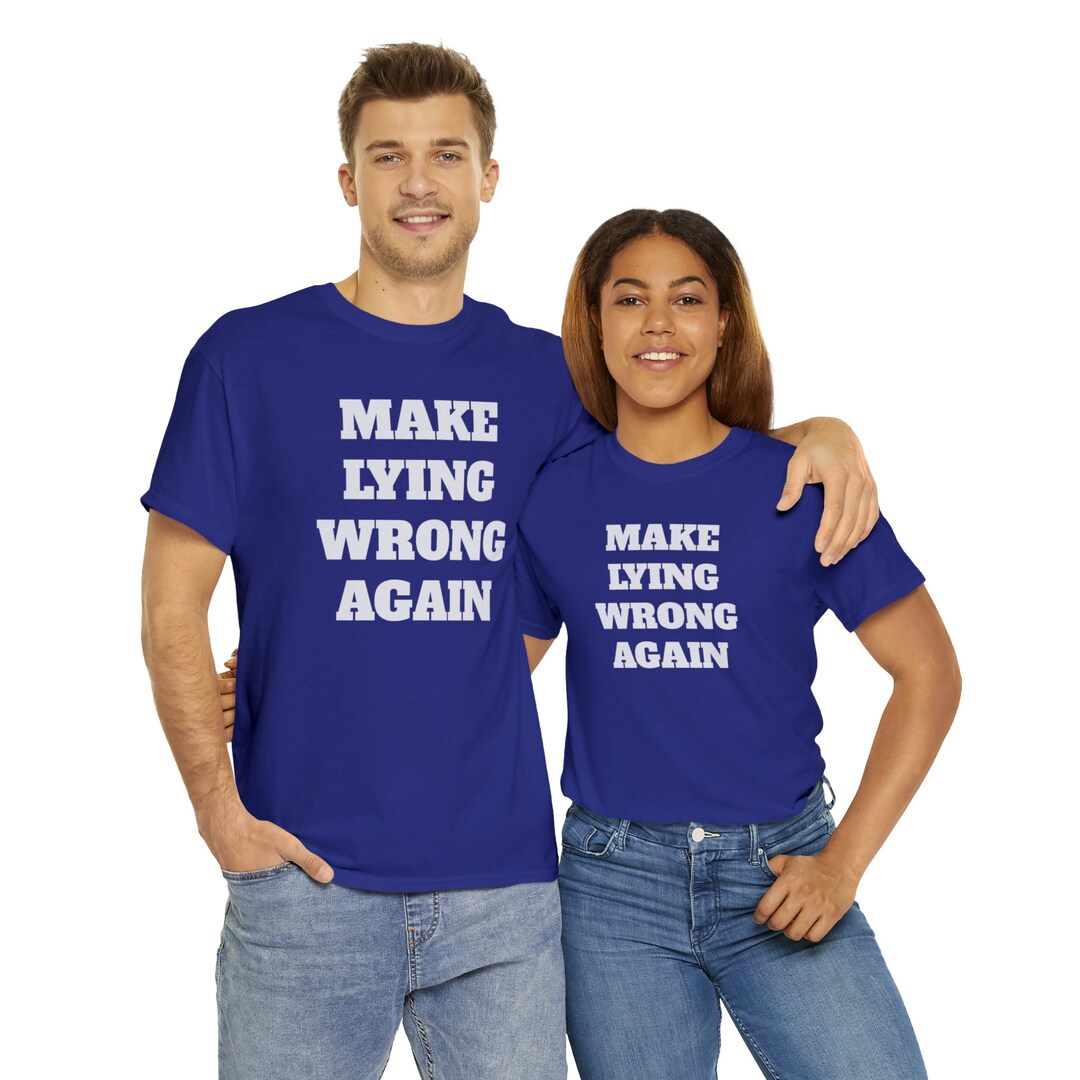 Make Lying Wrong Again Unisex Heavy Cotton Tee - Etsy