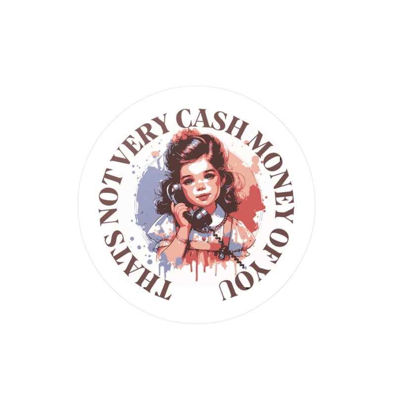 Cash Money Sticker, Funny Sticker for Millennial, 90’s Kid Sticker ...