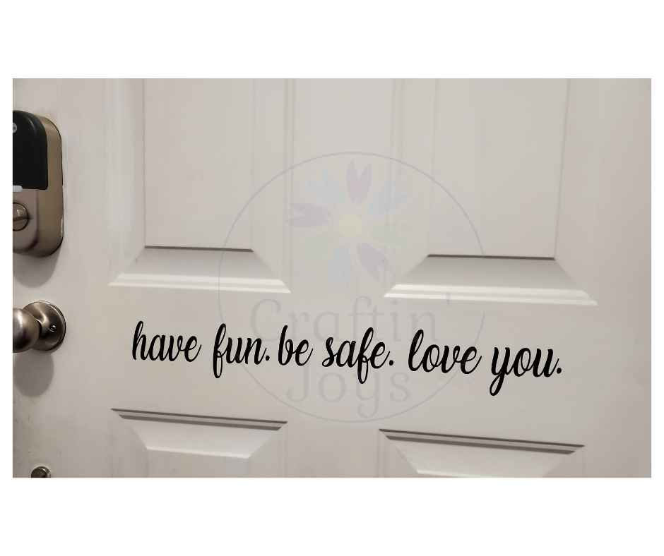 Have Fun. Be Safe. Love You. Sticker | Front Door Sticker Decal | Cute ...