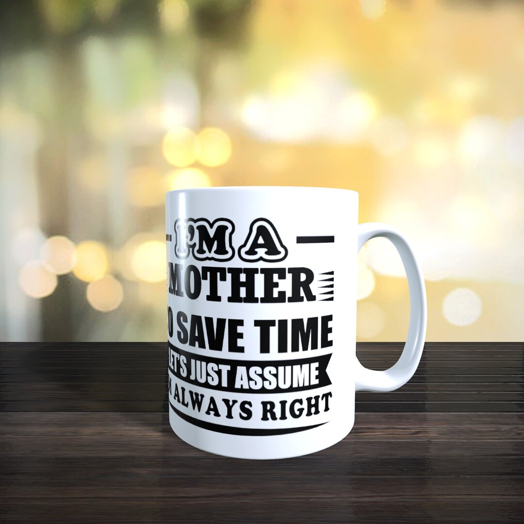 Mother is Always Right Mug Gift Mum - Etsy