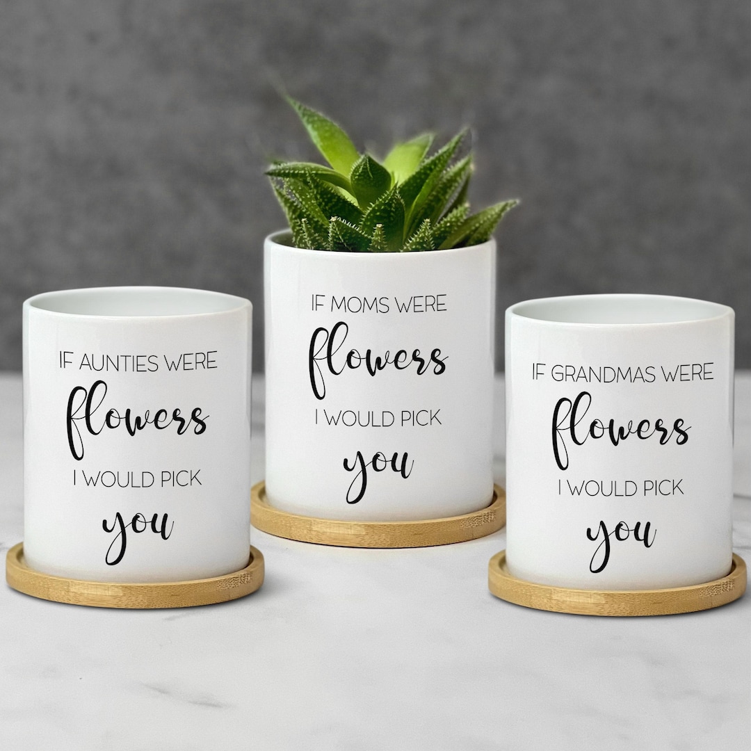 If Moms Were Flowers I'd Pick You Plant Pot, Gardening Gift for Mom ...
