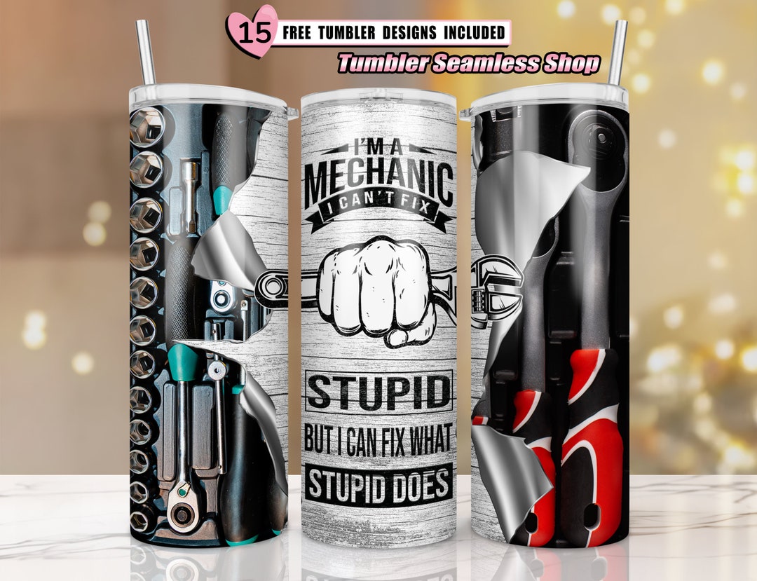 Mechanic Tumbler Design for Men 20oz Skinny Tumbler, I'm a Mechanic ...