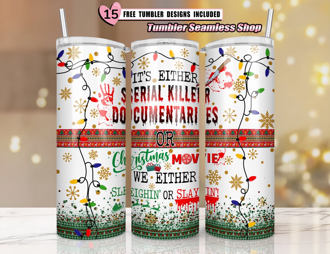 Slayin or Sleighin the Wonder of Christmas | 20 Oz Skinny Tumbler Wrap ...