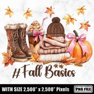 Fall Basics PNG, Autumn Boots PNG, Pumpkin Coffee Sublimation, Cozy ...