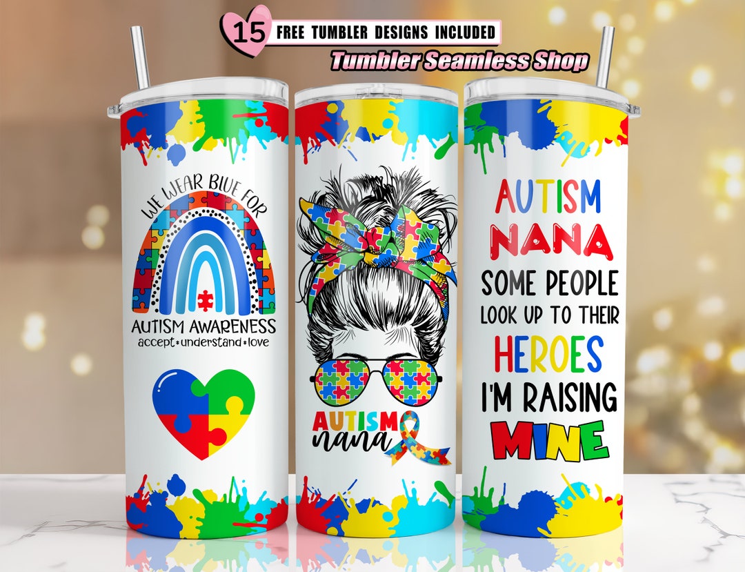 Autism Nana Tumbler Wrap, 20oz Skinny Tumbler Autism Wrap, Autism ...