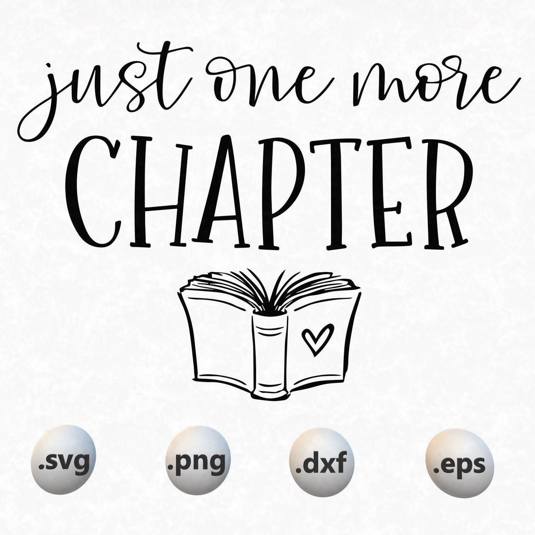 Just One More Chapter Svg Quote, Printable Reader Clipart, Bookworm Svg ...