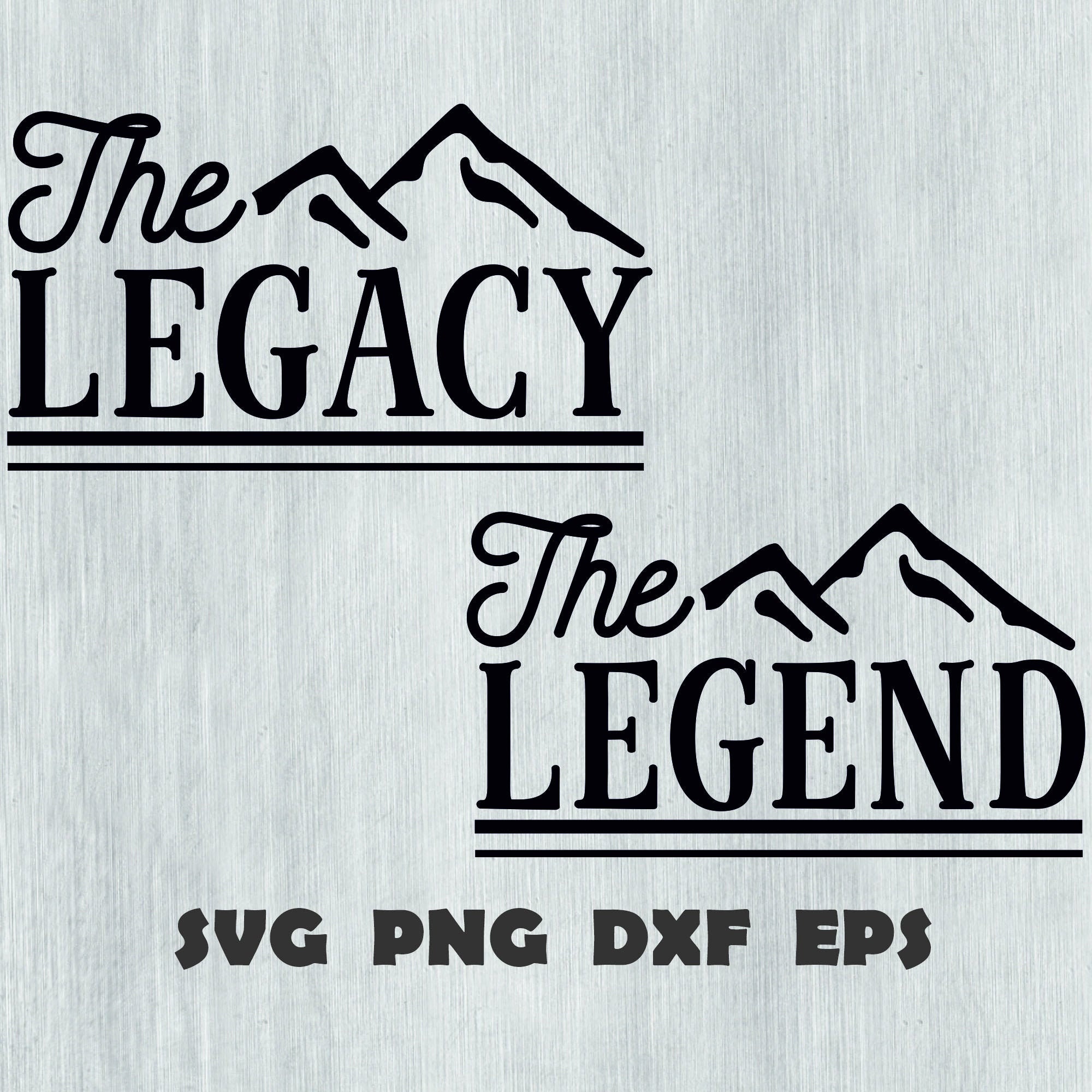 The Legend & Legacy Set of 2 Svg Eps Dxf Png Files for Cutting Machines ...