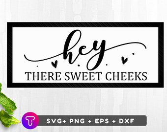 Hey There Sweet Cheeks Svg Funny Bathroom Svg Nice Butt SVG - Etsy