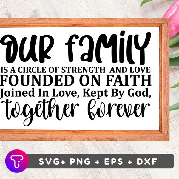 A Circle of Strength Our Family Founded in Faith Joined in Our Love ...