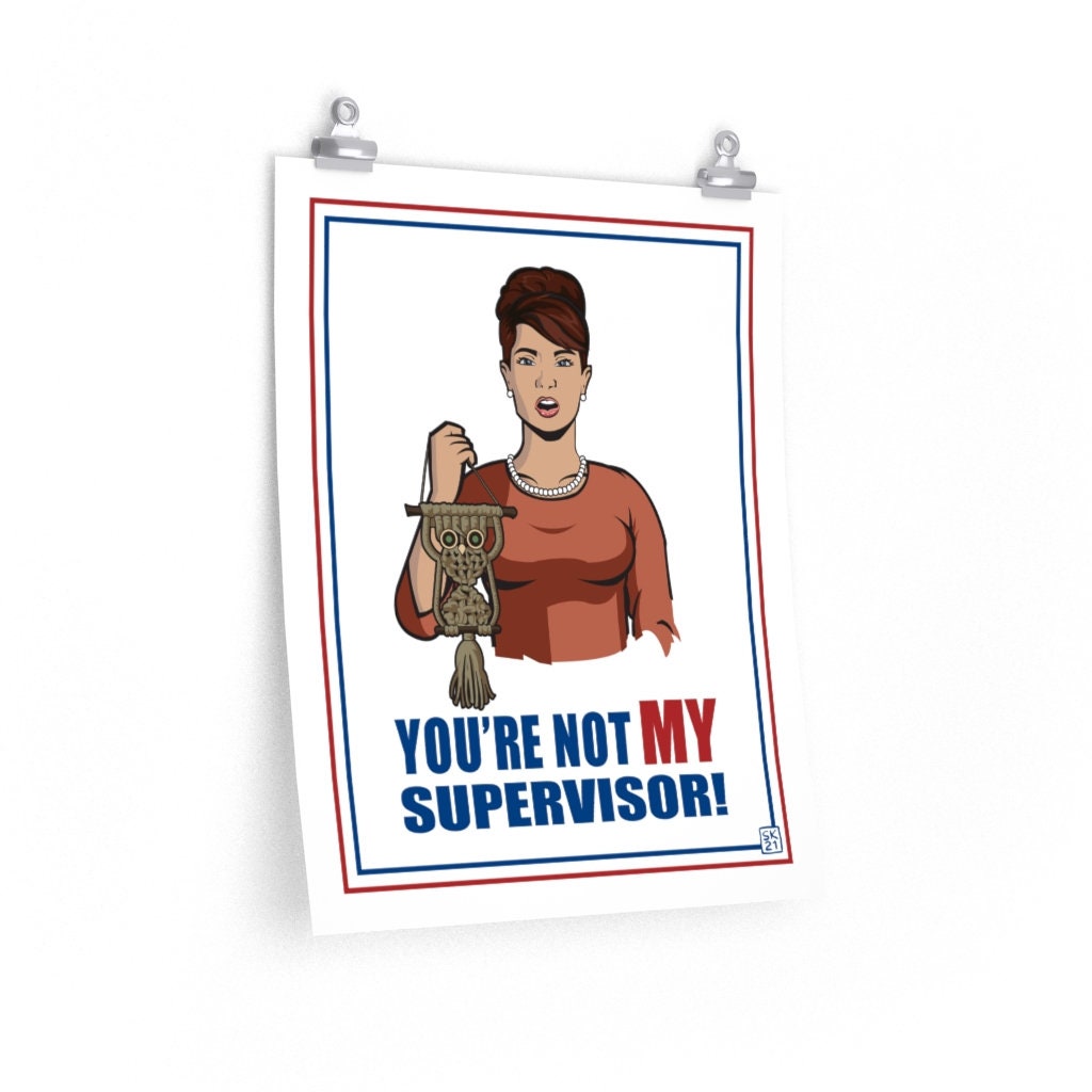 You're Not My Supervisor Print / Archer / Cheryl / Carol / - Etsy UK