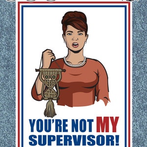 You're Not My Supervisor S.O. Tee / Archer / Cheryl / Carol / Cristol / Carina / Cherlene / Tunt ...