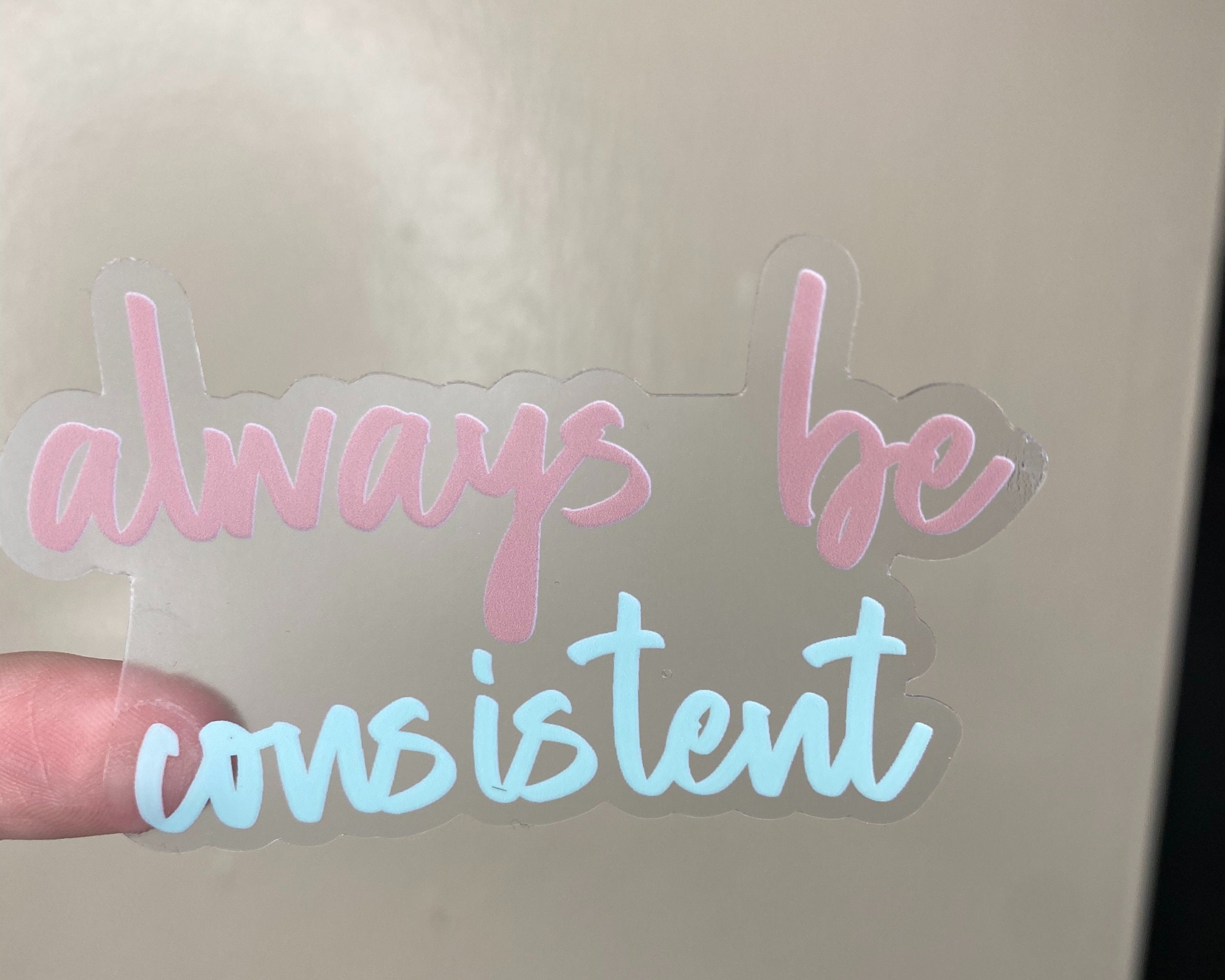 Always Be Consistent, Vinyl, Clear, Motivational Sticker, Planner ...