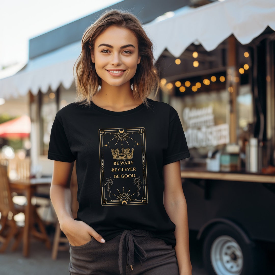 Be Wary Be Clever Be Good Shirt Tarot Card With Crown One Dark Window ...