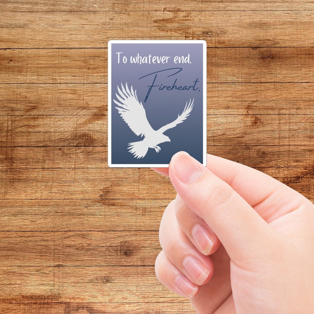 Throne of Glass Sticker to Whatever End, Fireheart Rowan Whitethorn - Etsy