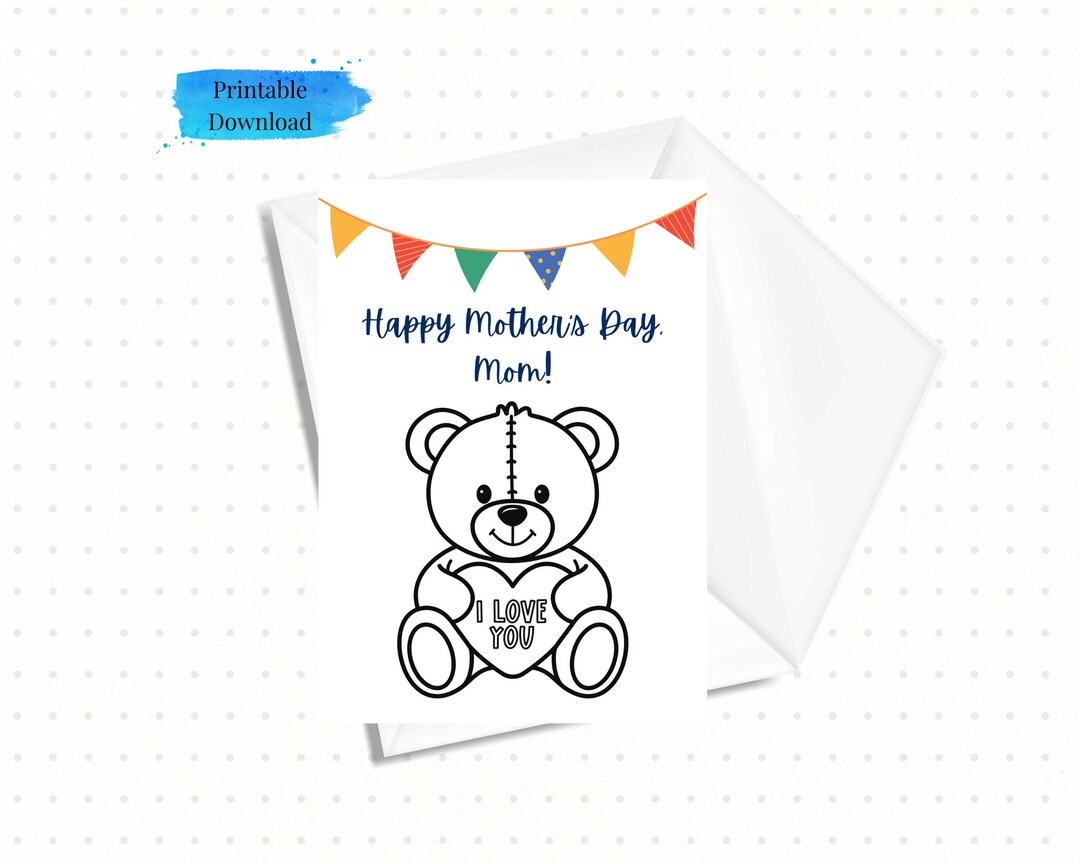 Mom Day Card for Coloring, Printable Mothers Day Card With Cute Teddy ...