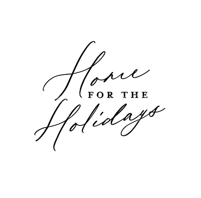 Beautiful Home for the Holidays Script Typography SVG Digital File ...