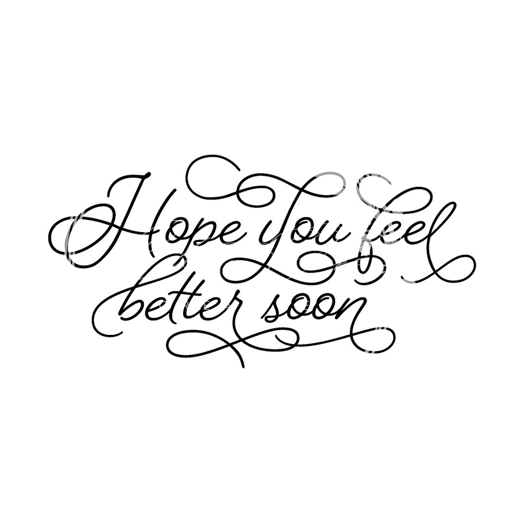 Beautiful, Hope You Feel Better Soon Script Typography SVG Digital File ...
