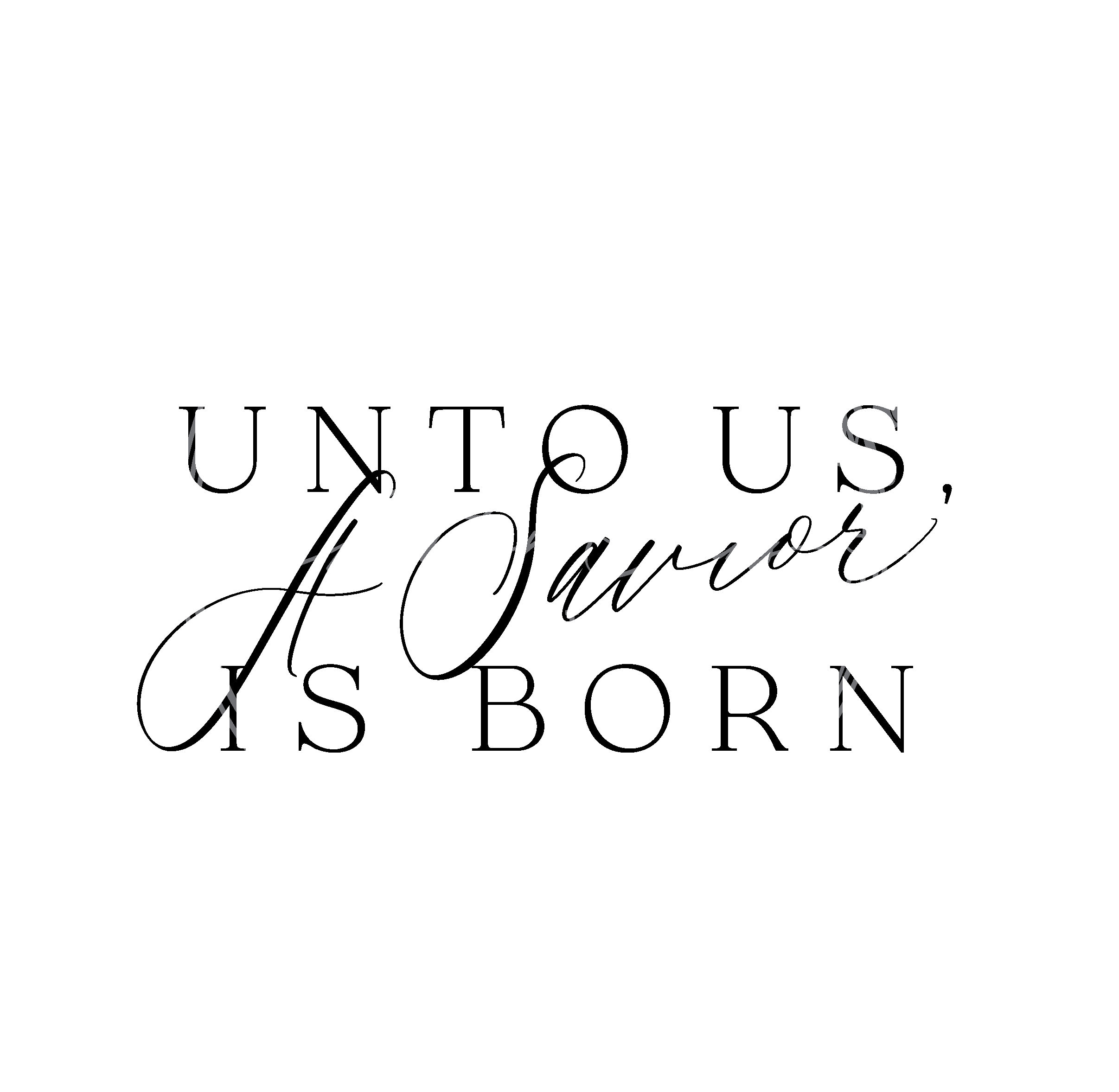 Unto Us a Savior is Born Script & Serif Typography Christmas SVG ...