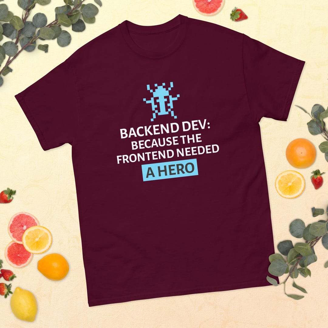Backend Dev: Because the Frontend Needed A Hero Funny Backend Developer ...