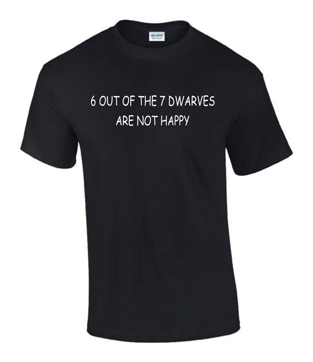 6 Out of 7 Dwarfs Not Happy Gift Idea Funny Rude Men’s Lady's T-shirt ...