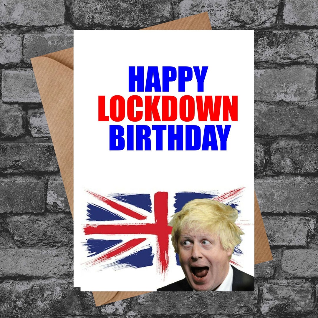 BC054 Happy Lockdown Birthday Funny Boris Johnson Lockdown Cheeky ...