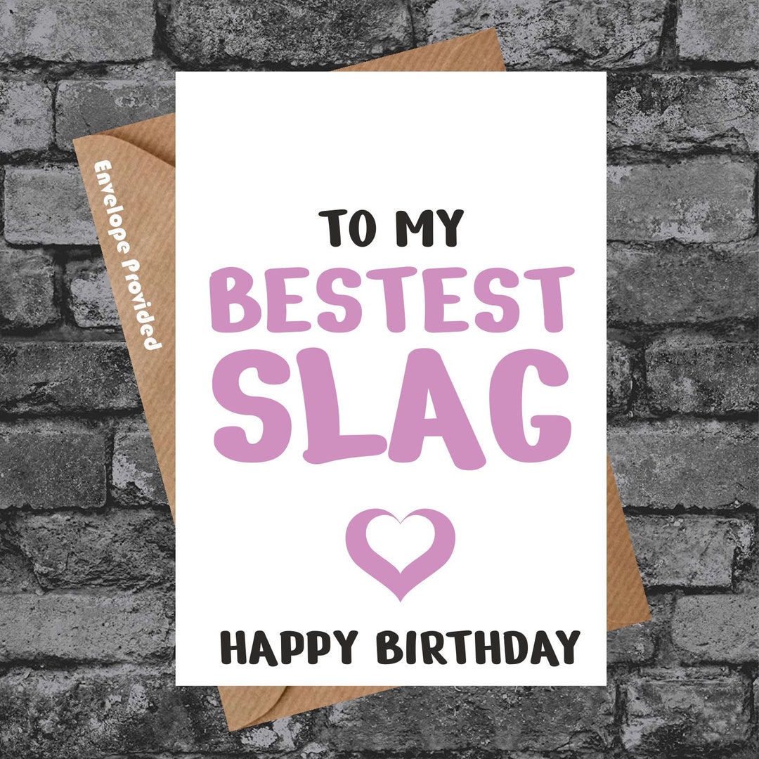 Bestest Slag Funny Rude Birthday Card Wife Girlfriend Best - Etsy