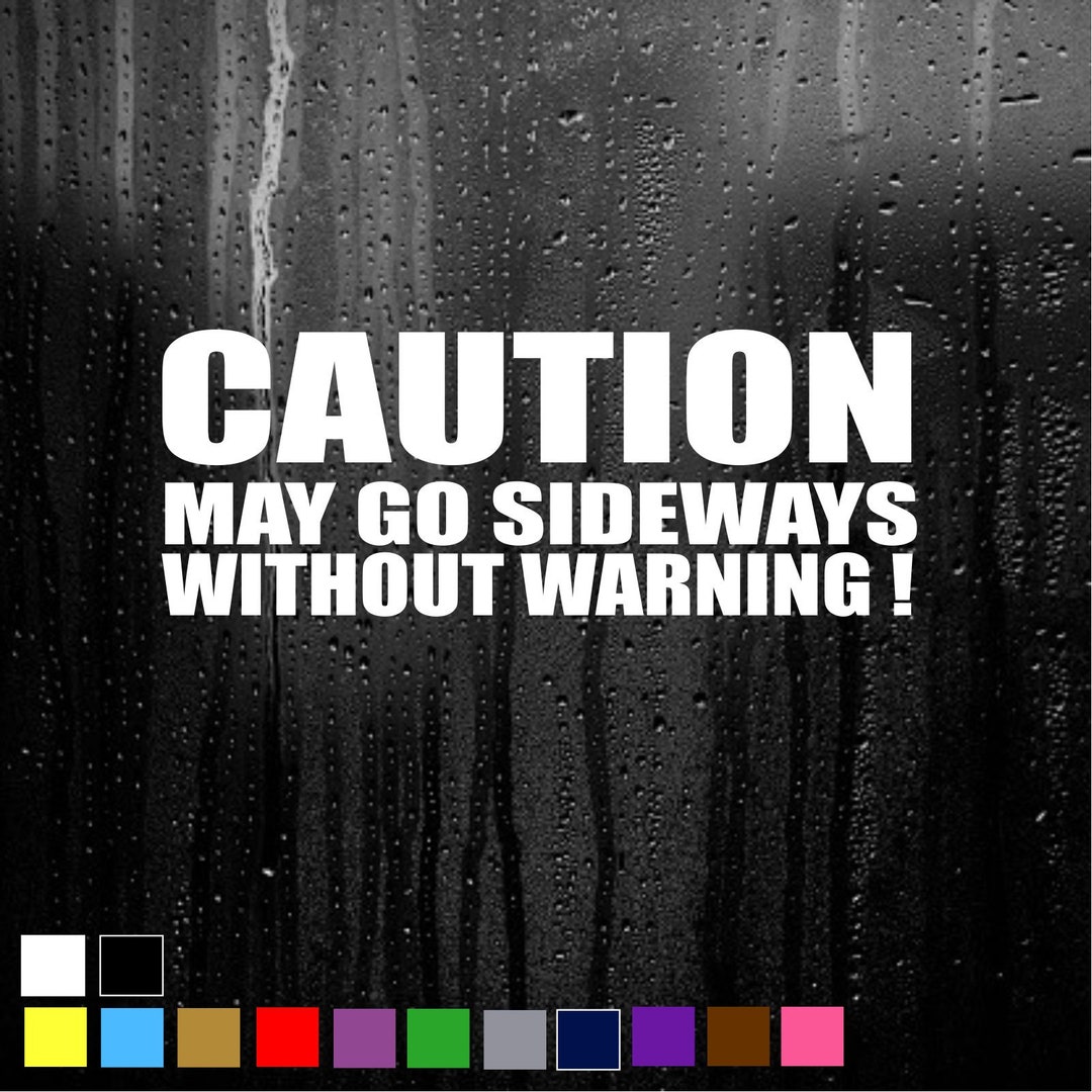 May Go Sideways Without Funny Rude Car Camper Bumper Vinyl Decal ...
