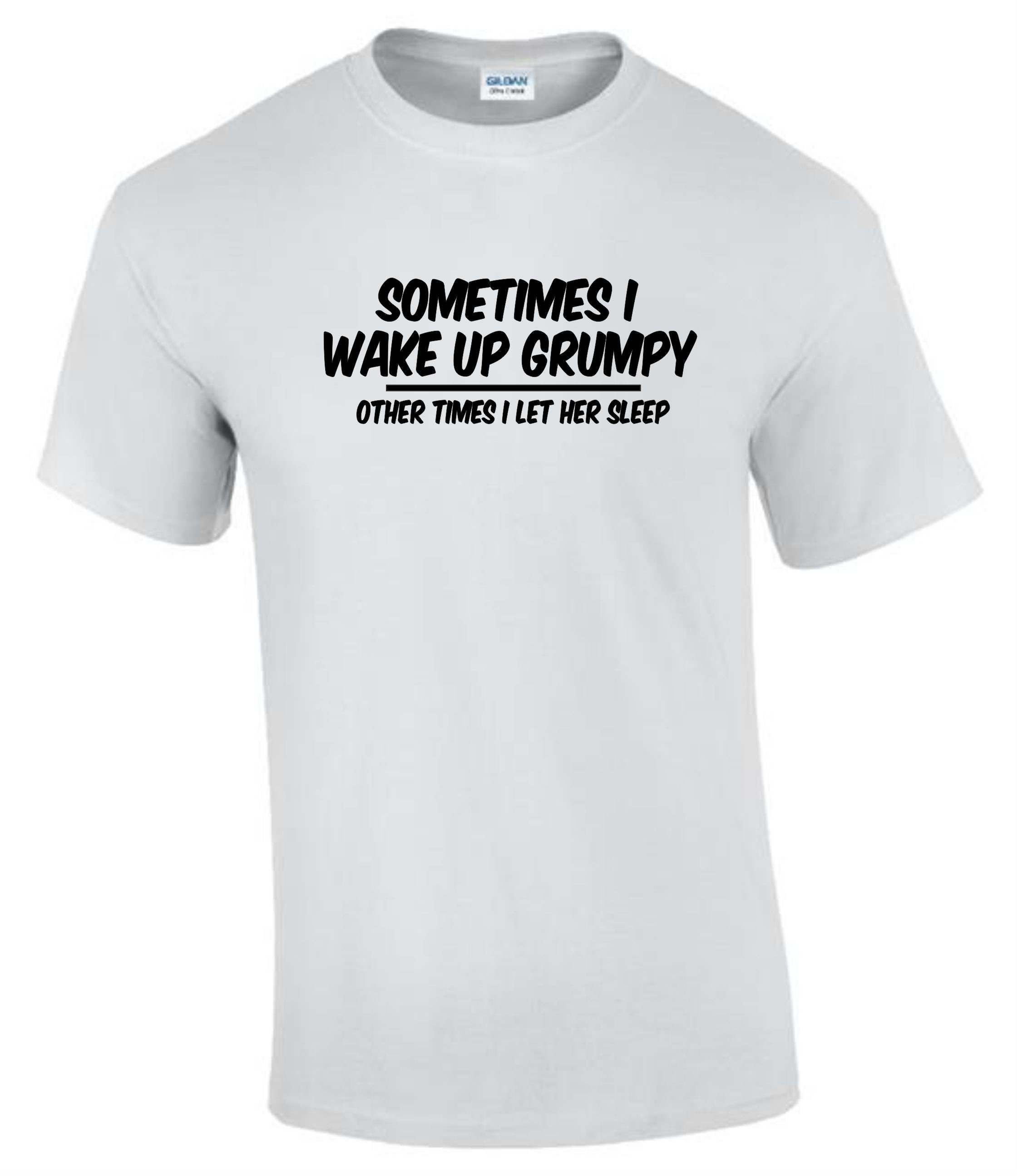 Sometimes I Wake up Grumpy Funny Rude Mens Dad T-shirt T0006 - Etsy