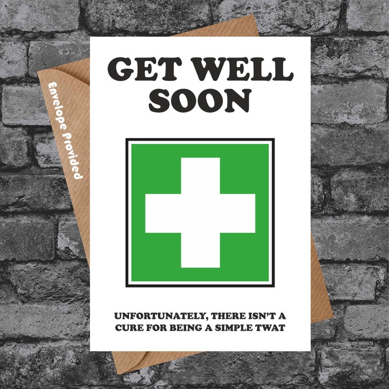 Get Well Soon Cure for Being a Simple Funny Rude Joke Get Well Soon ...