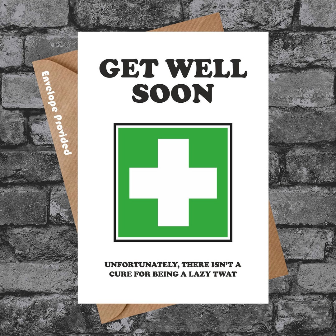 Get Well Soon Cure for Being Lazy Twat Funny Rude Joke Get Well Soon ...