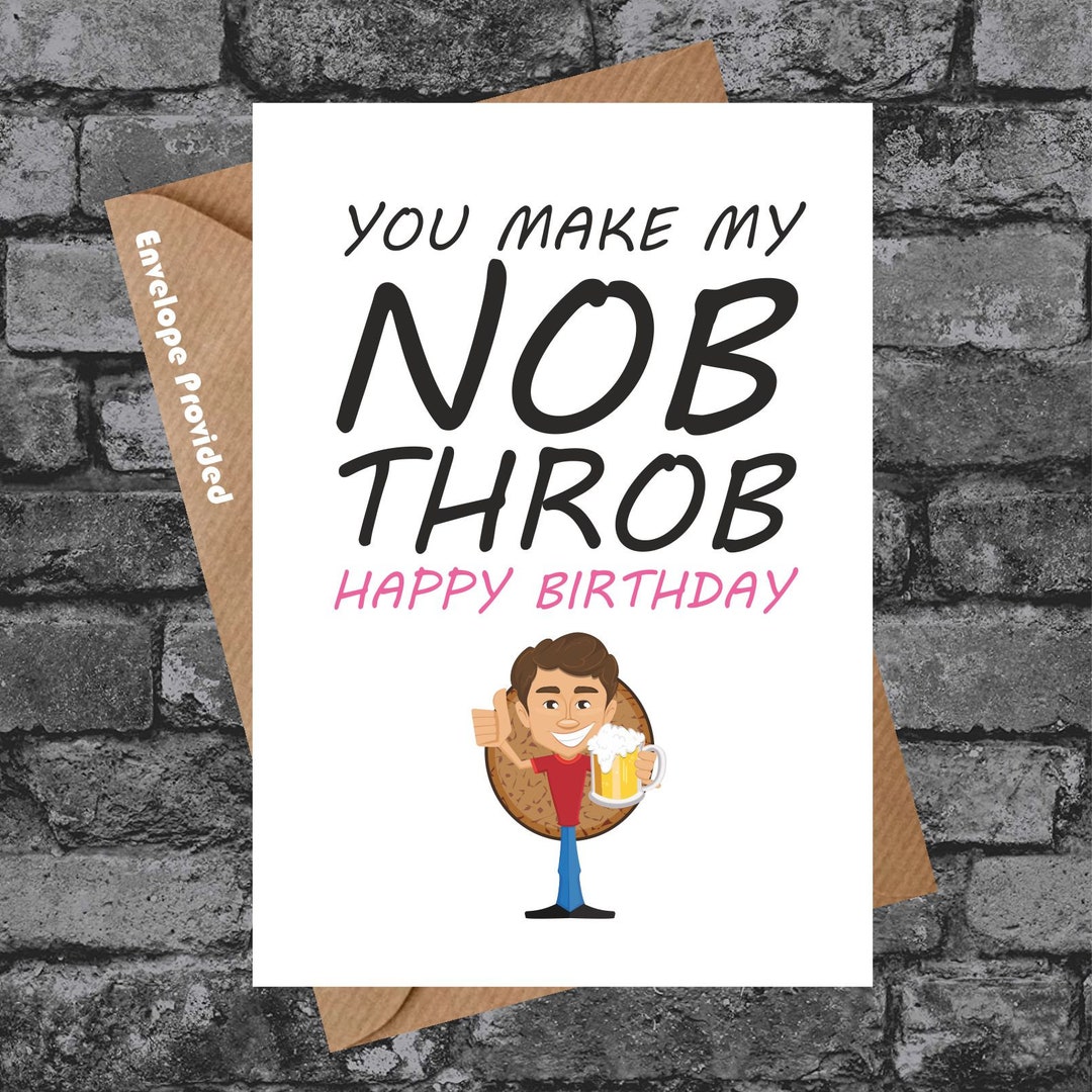 You Make Nob Throb Funny Rude Birthday Card Wife Girlfriend - Etsy