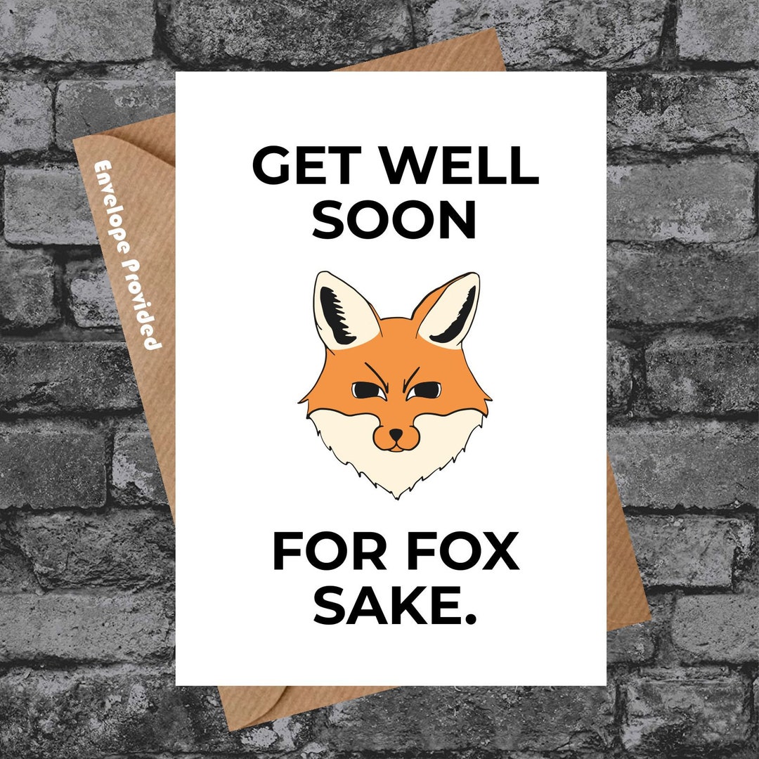 Get Well Soon for Fox Sake Funny Rude Joke Get Well Soon Card BC607 - Etsy