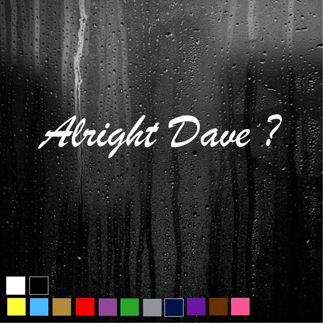 Alright Dave Funny Rude Car Camper 4X4 Bumper Vinyl Decal - Etsy UK