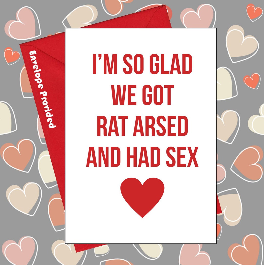Rat Arsed and Had Sex Funny Rude Valentines Card Boyfriend - Etsy