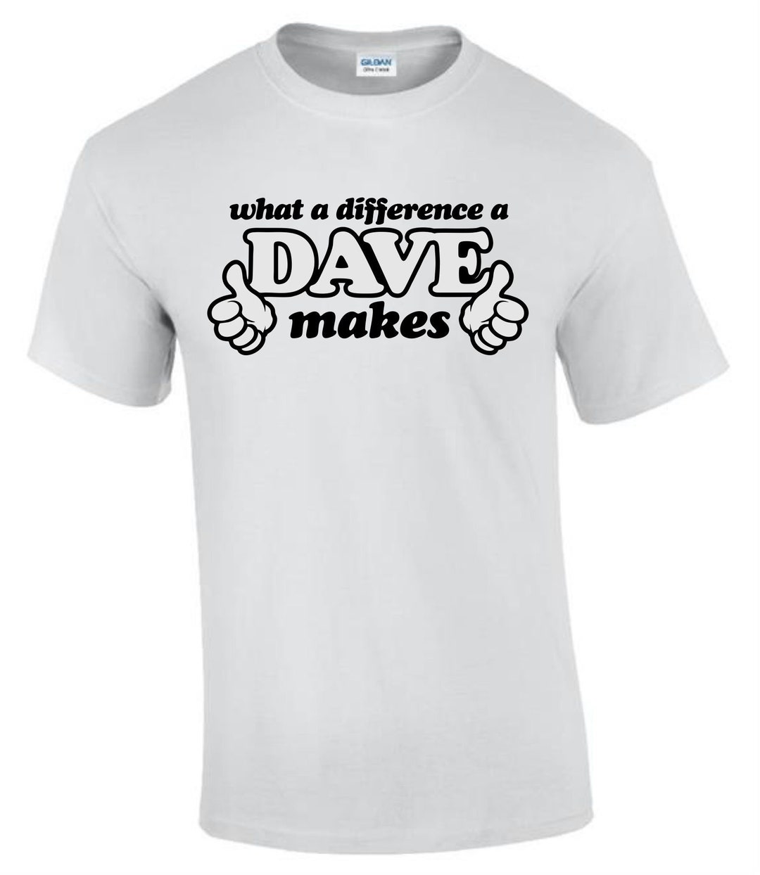What a Difference a Dave Makes Funny Rude Men’s Lady's T-shirt T0192 - Etsy
