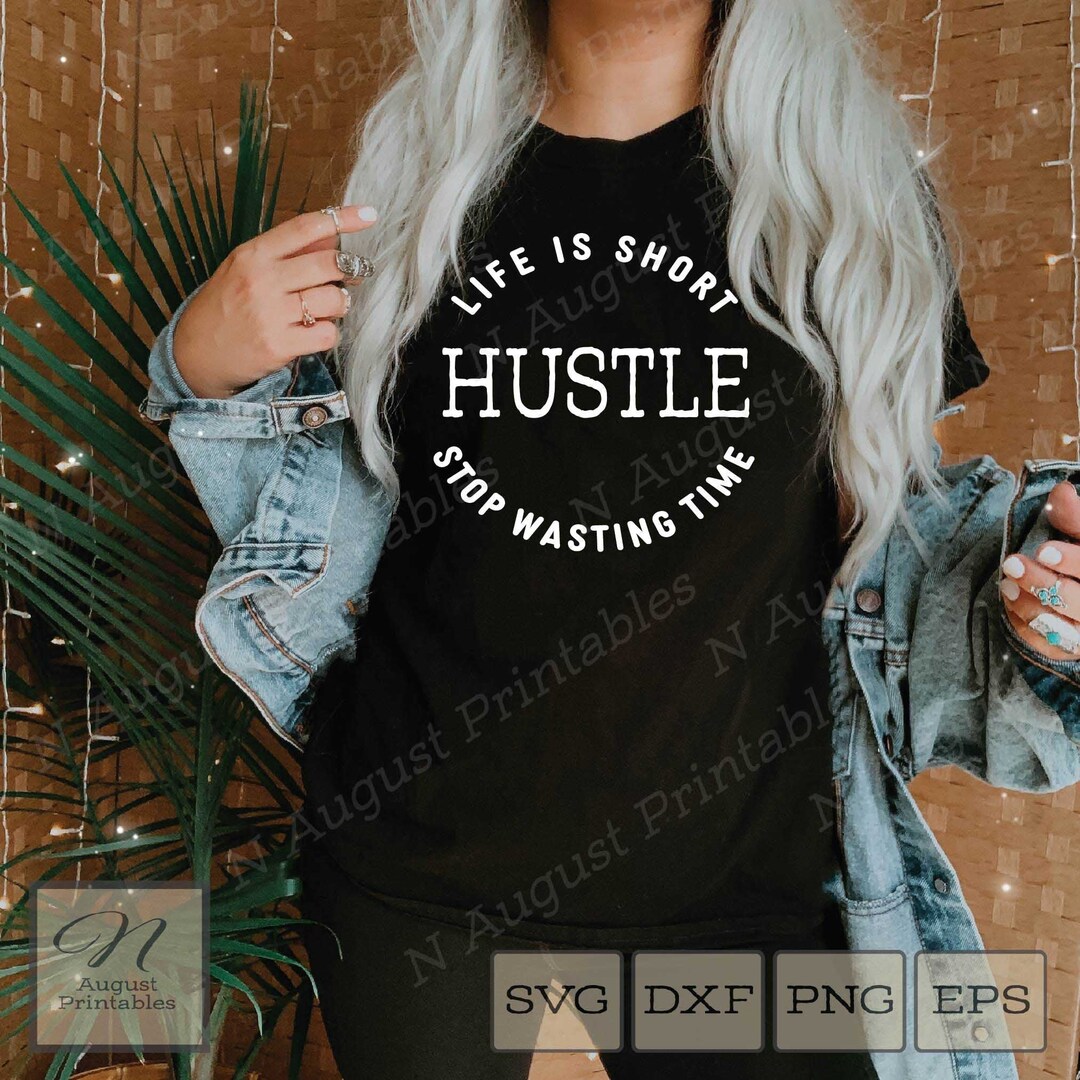Hustle Life SVG - Inspiration SVG - Trendy Woman Shirt Svg - Svg File ...