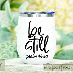 Be Still SVG Biblical SVG Inspirational Cricut File Silhouette Instant ...