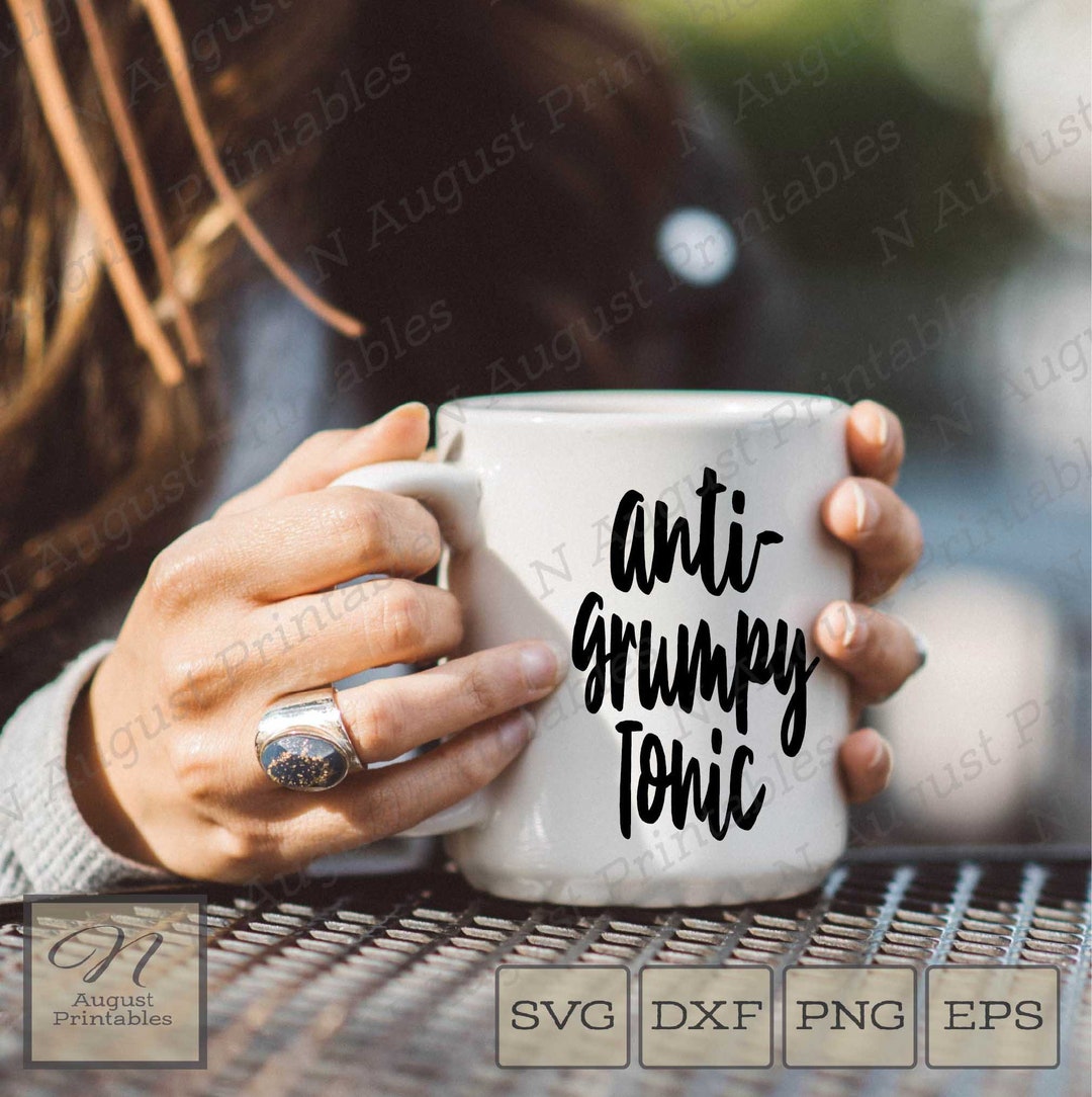 Coffee Mug SVG Anti Grumpy Tonic SVG Wine Glass SVG Funny Svg Cricut ...