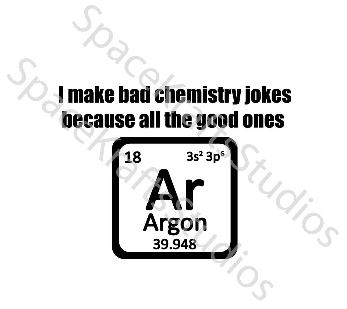 I make bad chemistry jokes because all the good ones argon | Etsy