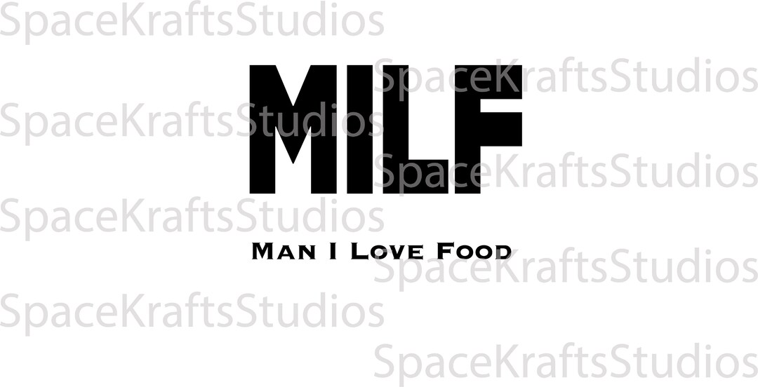 Milf Man I Love Food Svg Dxf Png Eps Cricut Mom Food Eating Etsy