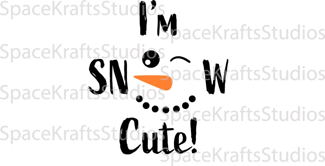 I'm Snow Cute, SVG, Png, Dxf, Eps, Snowman, Baby, Winter, Cricut - Etsy