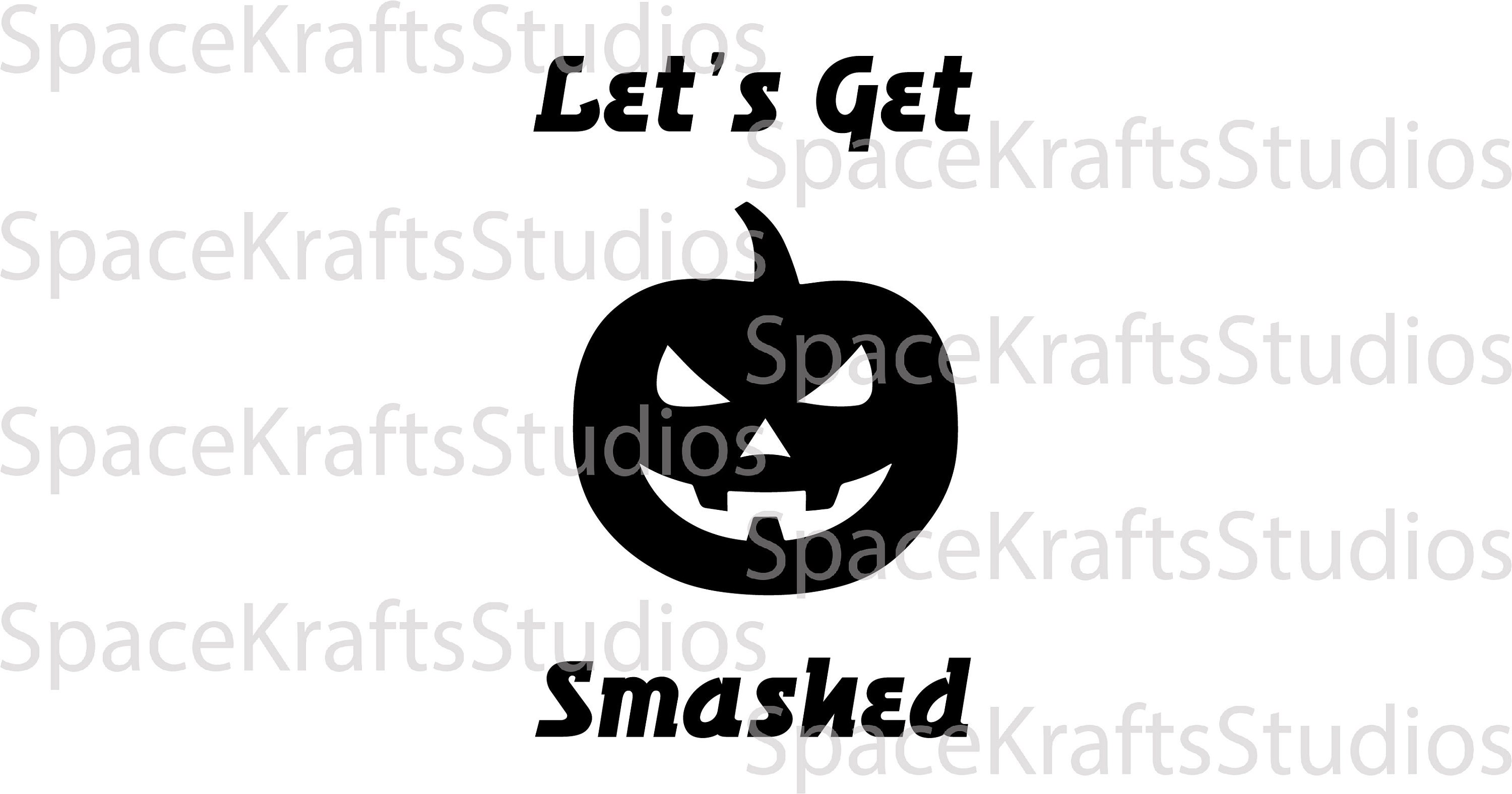 Let's Get Smashed SVG Png Dxf Eps Cricut Halloween | Etsy