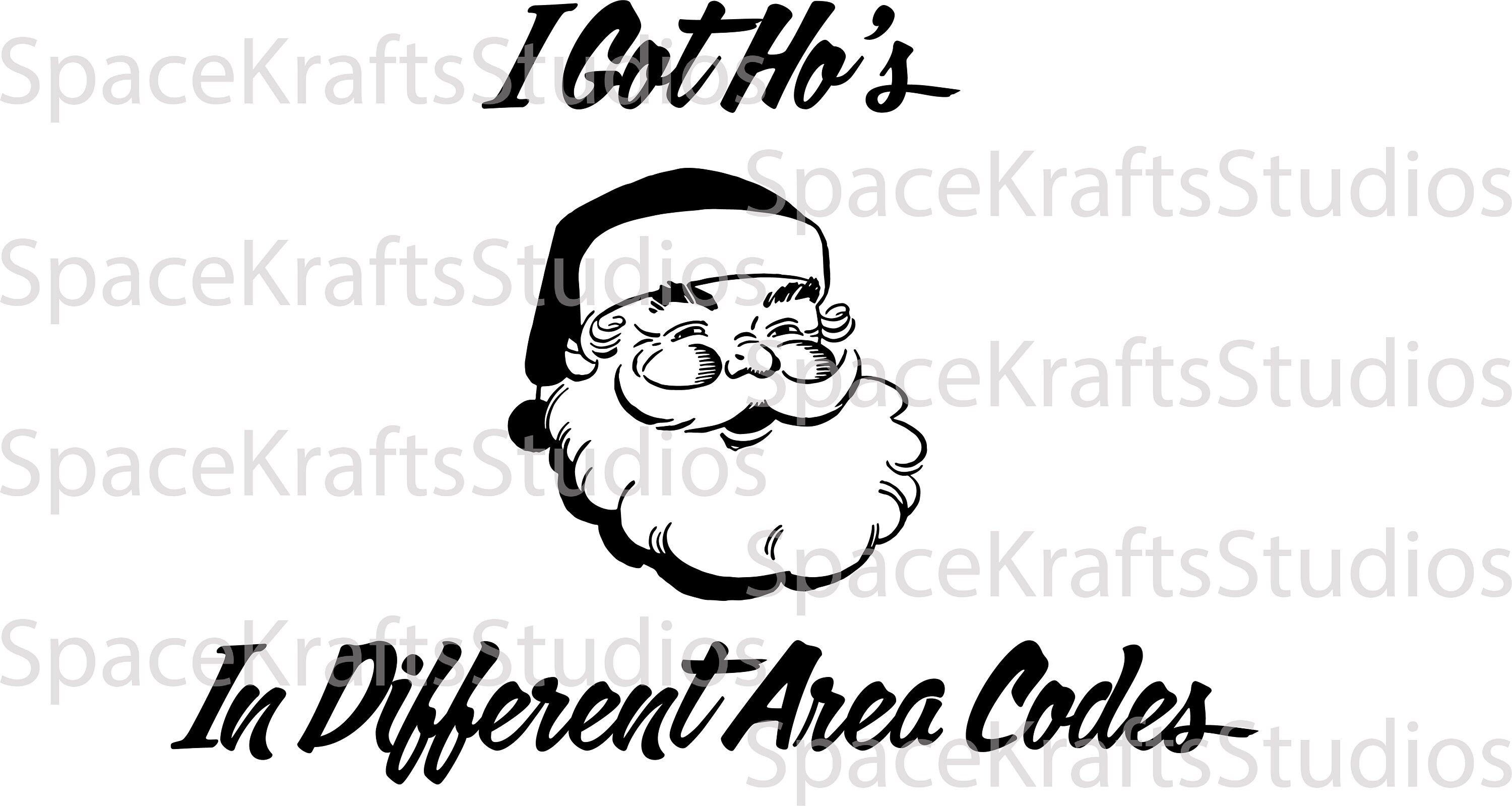 I Got Ho's in Different Area Codes, SVG, Png, Dxf, Eps, Santa ...
