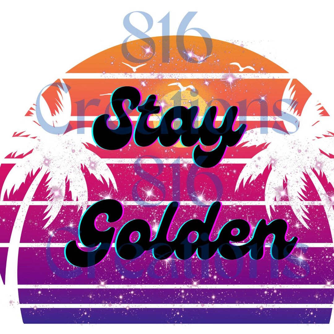 Stay Golden SVG Golden Girls SVG Tshirt Sublimation DIY Tropical Blanch Dorothy Rose Sophia ...
