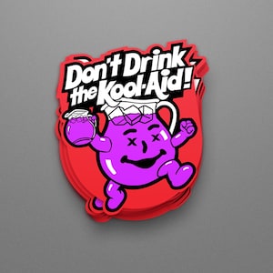 Don't Drink the Kool Aid Sticker – 3in Vinyl Kool Aid Man Sticker ...