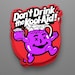 Don't Drink the Kool Aid Sticker – 3in Vinyl Kool Aid Man Sticker ...