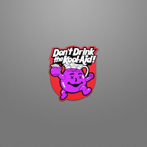 Don't Drink the Kool Aid Sticker – 3in Vinyl Kool Aid Man Sticker ...