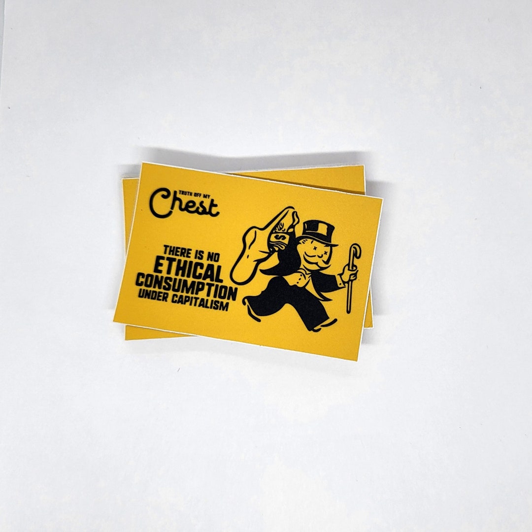 No Ethical Consumption Under Capitalism Sticker | Progressive Monopoly ...