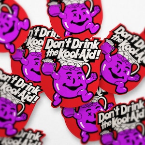 Don't Drink the Kool Aid Sticker – 3in Vinyl Kool Aid Man Sticker ...