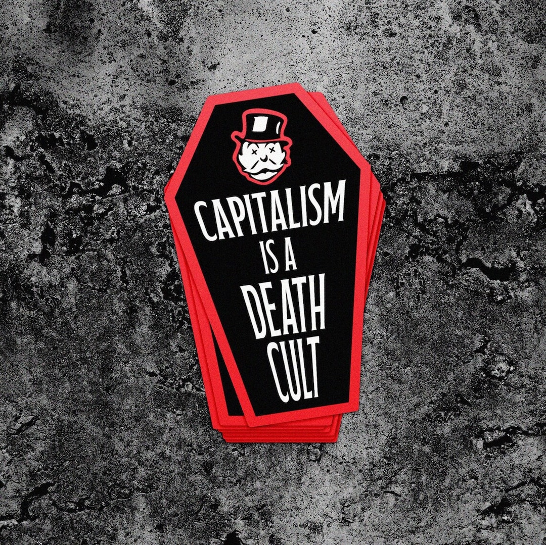Anti Capitalism Death Cult Coffin Waterproof Sticker - 'capitalism is ...
